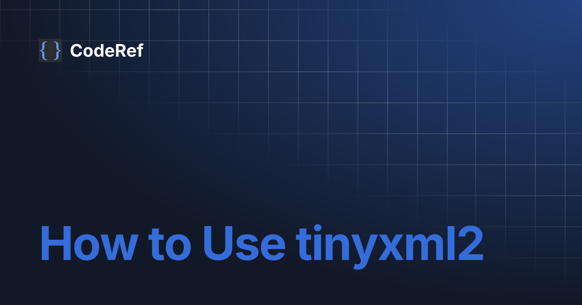 How to Use tinyxml2 | CodeRef